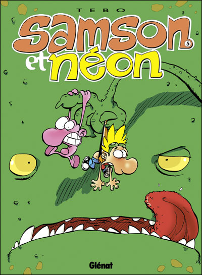 Samson et néon - Jamais peur Tome 05 - Samson et Néon - Tome 05 - Tébo ...