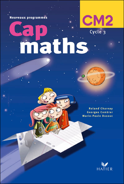 Cap maths CM2 éd. 2004, Manuel de l'élève + Dico-maths Livre de l'élève avec le Dico-Maths ...