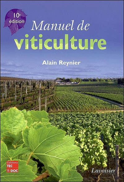 Manuel de viticulture : guide technique de viticulture raisonnée ...