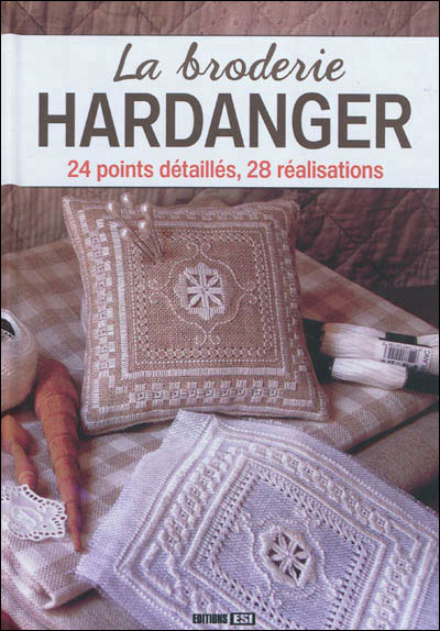 Broderie hardanger (la) 24 points detailles, 28 realisation* 24 points détaillés, 28 ...