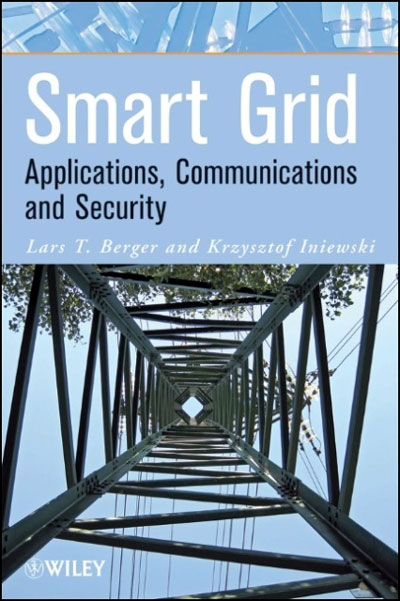 Smart Grid Communications Applications, Communications and Security - relié - Lars T. Berger ...