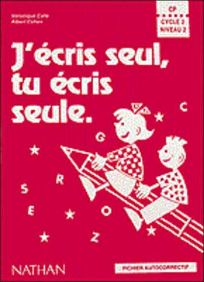 J'ecris seul, tu ecris seule cp cycle 2 niveau 2 fichier autocorrrectif ... J'ecris seul, tu ecris seule cp cycle 2 niveau 2 fichier autocorrrectif ...
