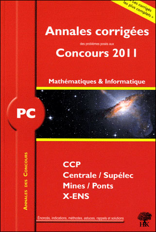 PC Maths-Informatique Annales corrigées - Edition 2011 - broché ...
