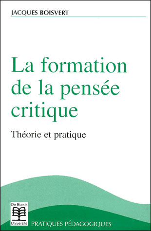 Formation de la pensee critique theorie et pratique - broché - J ...