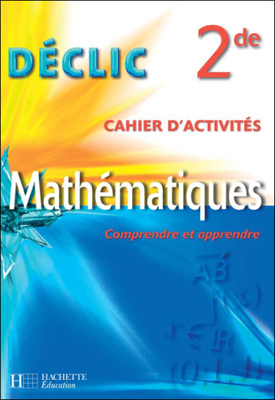 Déclic Maths Seconde - Fichier élève Edition 2004 - broché - Eric Lotz ...
