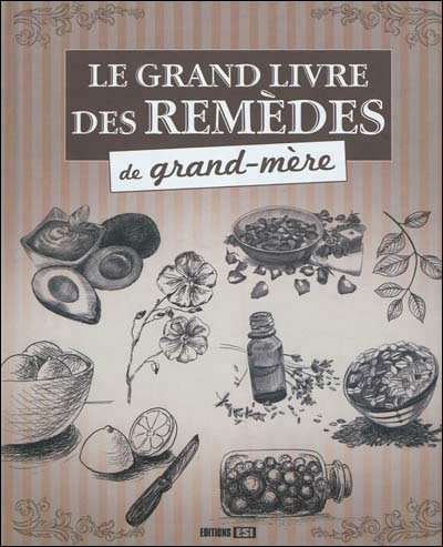 Grand livre des remedes de grand-mere (le)* Tome 0 - broché - ANASTASIIA BROZINSKA - Achat Livre ...
