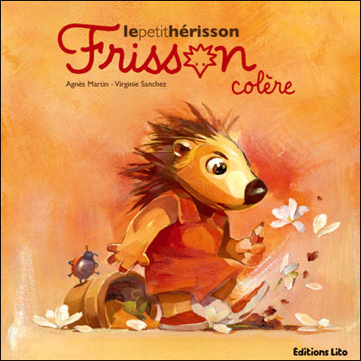 Frisson - le petit hérisson - Frisson colère - Agnès Martin - cartonné ...