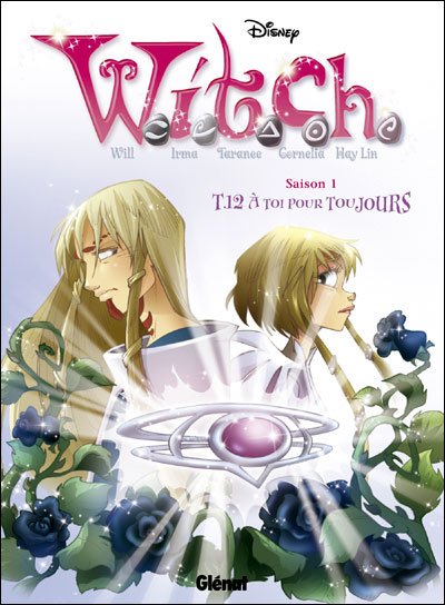 Witch - A toi pour toujours Tome 12 - Witch - Saison 1 - Collectif Disney, Collectif - broché ...