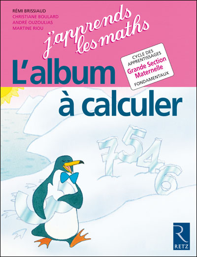 Album a calculer grande section maternelle j'apprends les maths - broché - Rémi Brissiaud ...