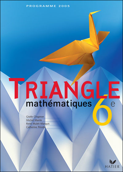 Triangle Mathématiques 6e - Livre de l'élève, éd. 2005 - broché ...