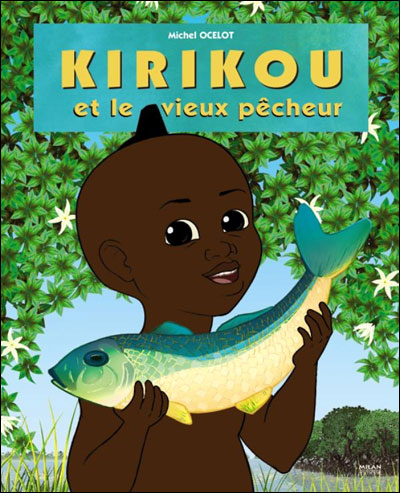Kirikou - Kirikou et le vieux pêcheur - Michel Ocelot - broché - Achat ...