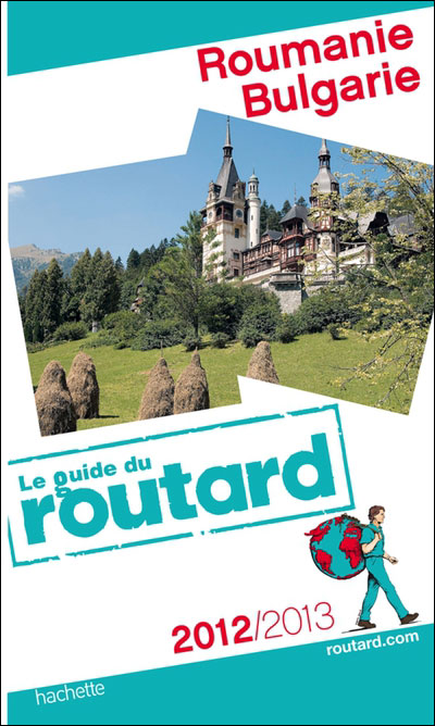 Le Routard Roumanie Bulgarie Edition 2012/2013 - broché - Collectif ...
