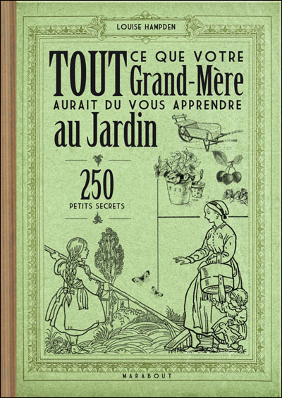 Tout Ce Que Votre Grand Mère Aurait Dû Vous Apprendre Au Jardin 192