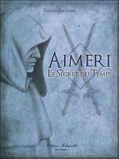 Aimeri - Tome 1 - Aimeri et le secret du temps - Samuel Sadaune, Christine Corniolo-Baillot ...