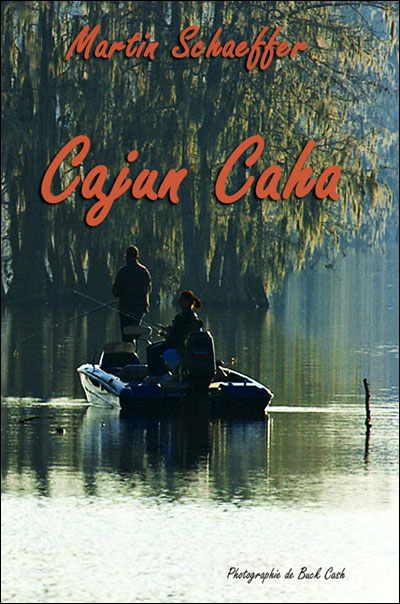Cajun Caha - broché - Martin Schaeffer - Achat Livre | fnac