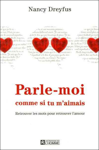 Parle-moi comme si tu m'aimais Retrouver les mots pour retrouver l ...