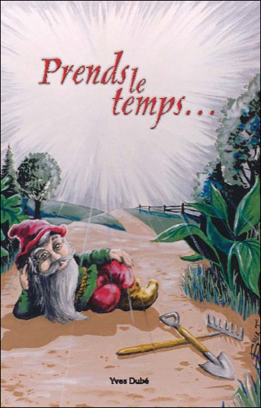 Prends le temps... - broché - Yvon Dube - Achat Livre | fnac