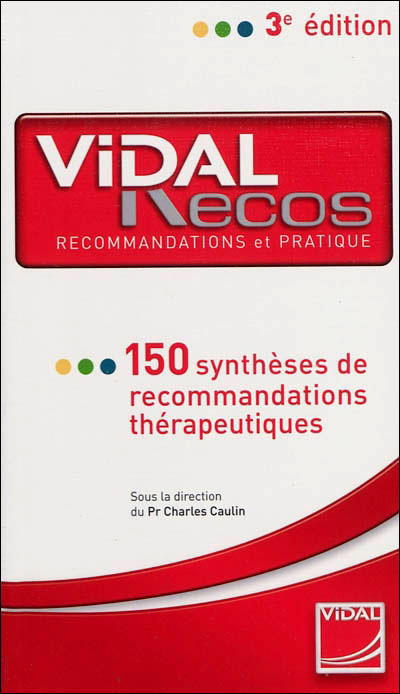 Vidal recos - 150 syntheses de recommandations therapeutiques (3e ...