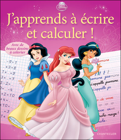 Disney Princesses - J'apprends à écrire et calculer - Collectif ...