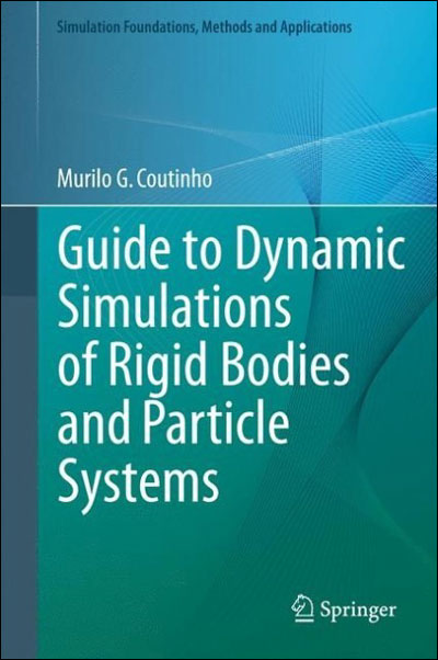 Guide to dynamic simulations of rigid bodies and particle sy - relié - Murilo G. Coutinho ...
