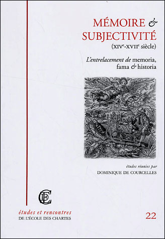 Mémoire et subjectivité, XIVe-XVIIe siècle - l'entrelacement de ...