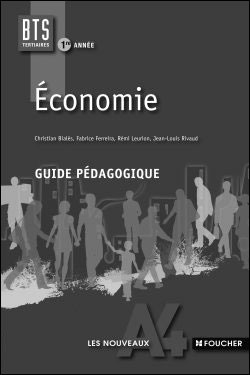 Les nouveaux a4 foucher - economie bts 1re annee - guide pedagogique - broché - Felipe Ferreira ...