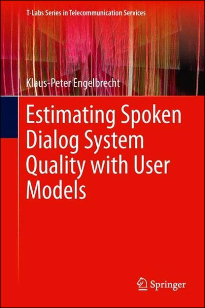 Estimating spoken dialog system quality with user models - relié - Klaus-P Engelbrecht - Achat ...