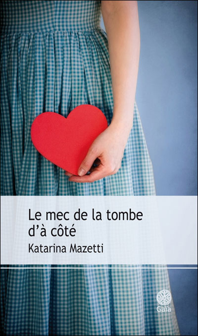 Le Mec de la tombe d'à côté - broché - Katarina Mazetti, Lena Grumbach ...
