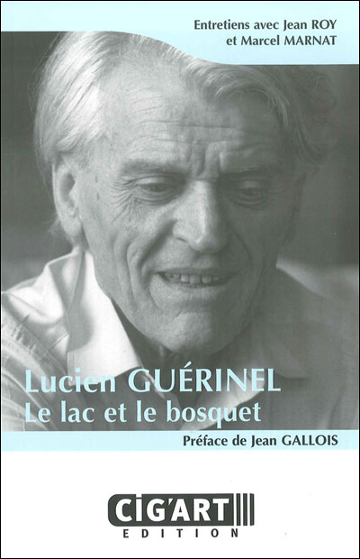 Lucien Guérinel : le lac et le bosquet - broché - Jean Roy, Marcel ...