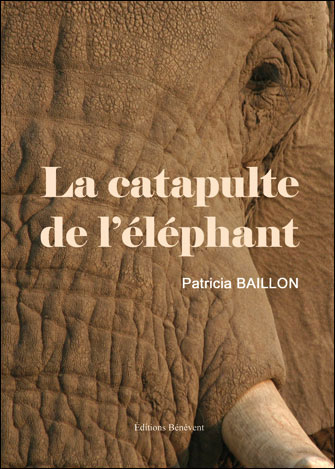 La catapulte de l'éléphant - broché - Patricia Baillon - Achat Livre | fnac