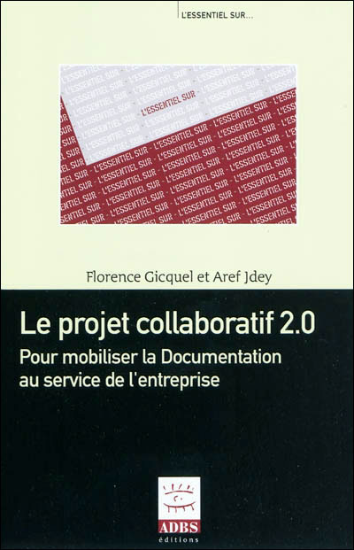 Le projet collaboratif 2.0 Pour mobiliser la documentation au service de l'entreprise - broché ...