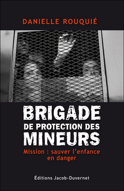 Brigade de protection des mineurs, mission sauver l'enfance en danger ...