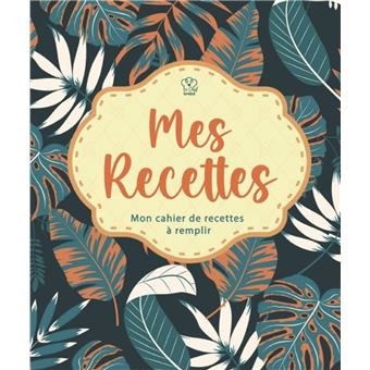 Cahier de recettes à remplir - pour 110 recettes - Carnets et journaux ...