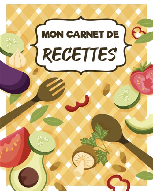 Carnet de Recettes 200 Pages à Compléter - Grand Format - Spacieux ...