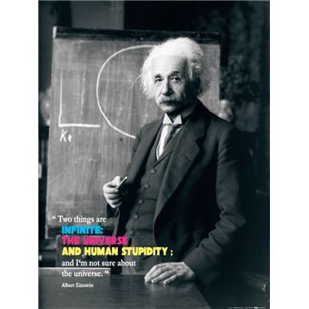 Albert Einstein Poster Reproduction - Two Things Are Inifinite, The Universe And Human Stupidity ...