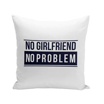 Fabulous Coussin blanc No Girlfriend, No Problem [40x40 cm] - Achat ...