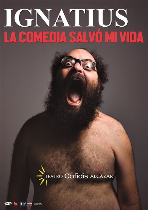 IGNATIUS. La comedia salvó mi vida. Teatro Cofidis Alcázar (Madrid). 30 ...