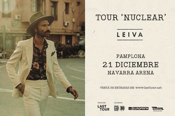 LEIVA. En concierto. Tour Nuclear. 21/12/19. Pamplona. Sorteamos 2 ...