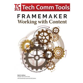 Framemaker - Working With Content - Matt R Sullivan -5% en libros | Fnac