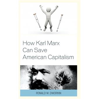 How karl marx can save american capitalism. - Ronald Dworkin -5% en ...