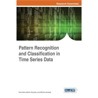 Pattern Recognition And Classification In Time Series Data - Eva Volna -5% en libros | Fnac