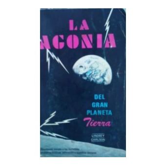 La agonía del gran planeta tierra - Lindsey/carlson -5% en libros | Fnac