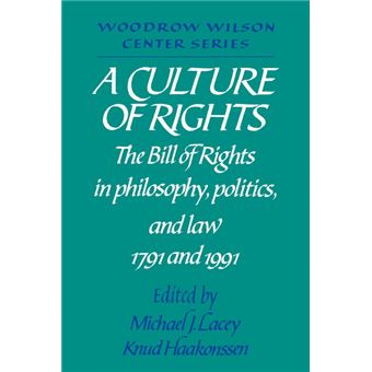 A Culture of Rights - Michael J. Lacey, Michael J. Lacey, Michael J ...