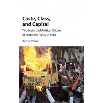 Caste, Class and Capital - Kanta Murali, Kanta Murali, Kanta Murali ...