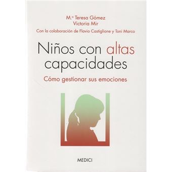 Niños con Altas Capacidades : Cómo Gestionar sus Emociones - Gómez, Mª Teresa; Mir, Victoria -5% ...