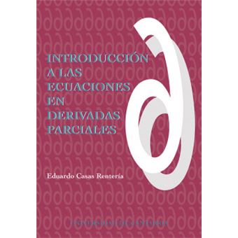 Introducción a las ecuaciones en derivadas parciales - Casas Rentería, Eduardo -5% en libros | Fnac
