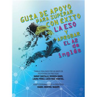 Guía De Apoyo Para Superar Con Éxito La Eso Y Aprobar El A2 De Inglés ...