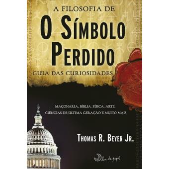 A Filosofia de o Símbolo Perdido - Thomas R. Beyer Jr. -5% en libros | Fnac