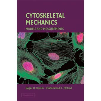 Cytoskeletal Mechanics - Roger Kamm, Roger Kamm, Roger Kamm, Roger Kamm ...