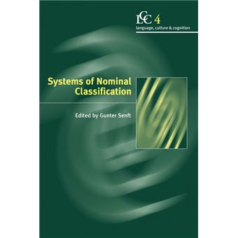 Systems of Nominal Classification - Gunter Senft, Gunter Senft, Gunter Senft, Gunter Senft ...